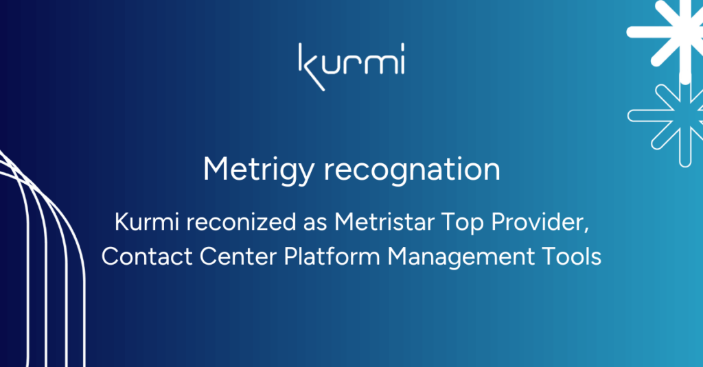 Kurmi Software Recognized as Metrigy MetriStar Top Provider, Contact Center Platform Management ...