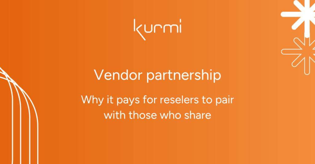 Vendor Partnership: Why it Pays for Resellers to Pair with Those Who ...