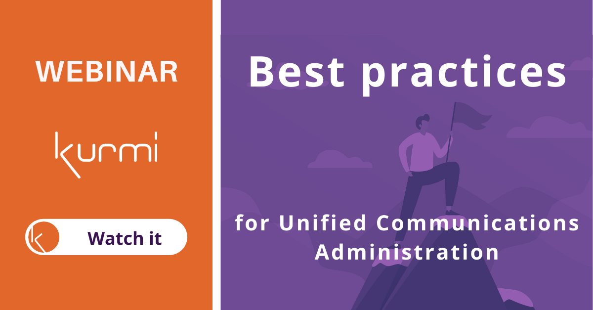 Best practices for UC & Collaboration solutions - Kurmi Software