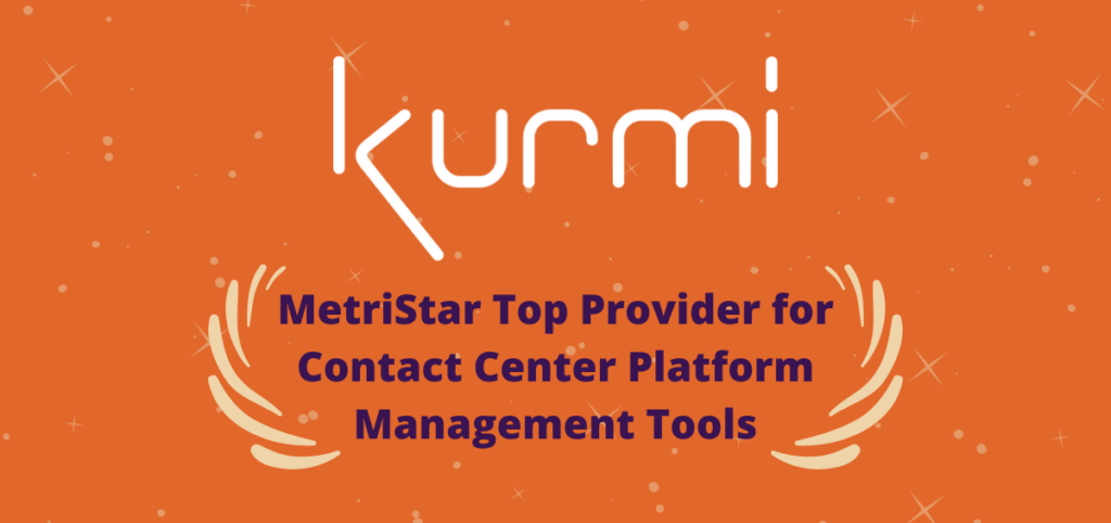 Kurmi Software Recognized as Metrigy MetriStar Top Provider, Contact Center Platform Management ...