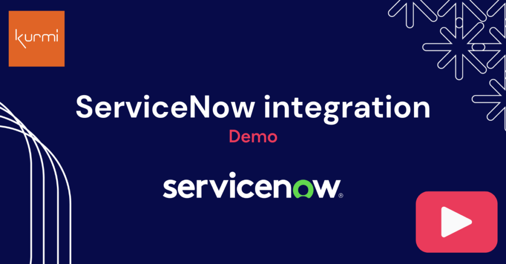 Kurmi Integration App for ServiceNow – Demo - Kurmi Software