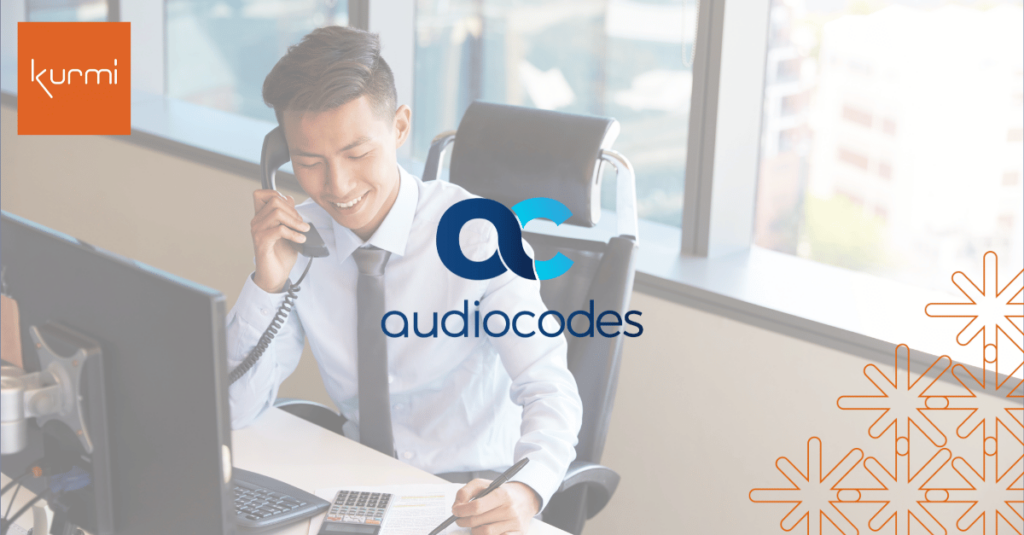 Manage AudioCodes SBC & ARM - Kurmi Software