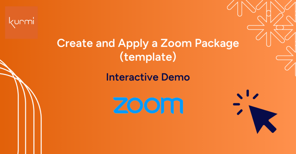 Create and Apply a Zoom Package (template) - Kurmi Software